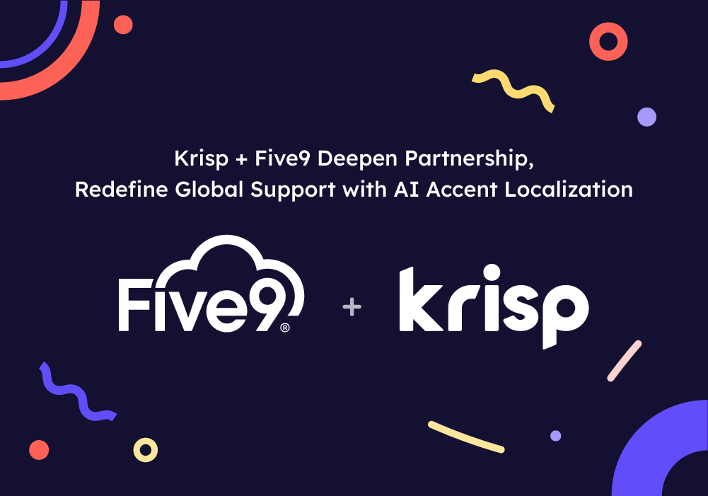 Krisp + Five9 Deepen Partnership, Redefine Global Support with AI Accent Localization - Krisp